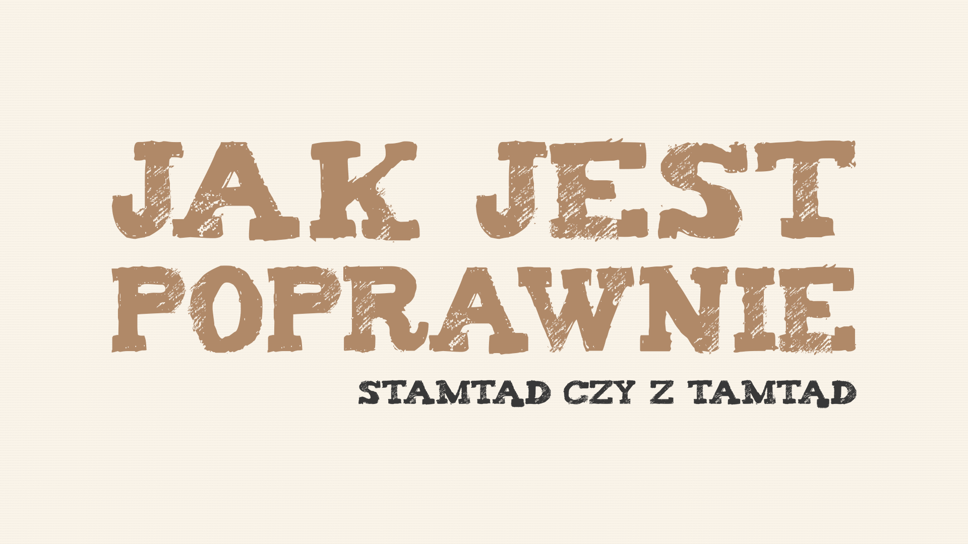 Jak jest poprawnie: stamtąd czy z tamtąd - Okiem Polonisty